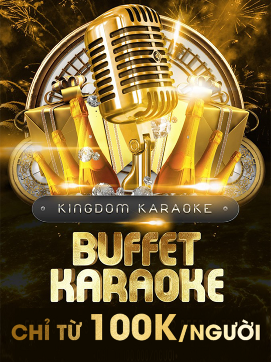 Kingdom Karaoke buffet karaoke chỉ từ 100k/người
